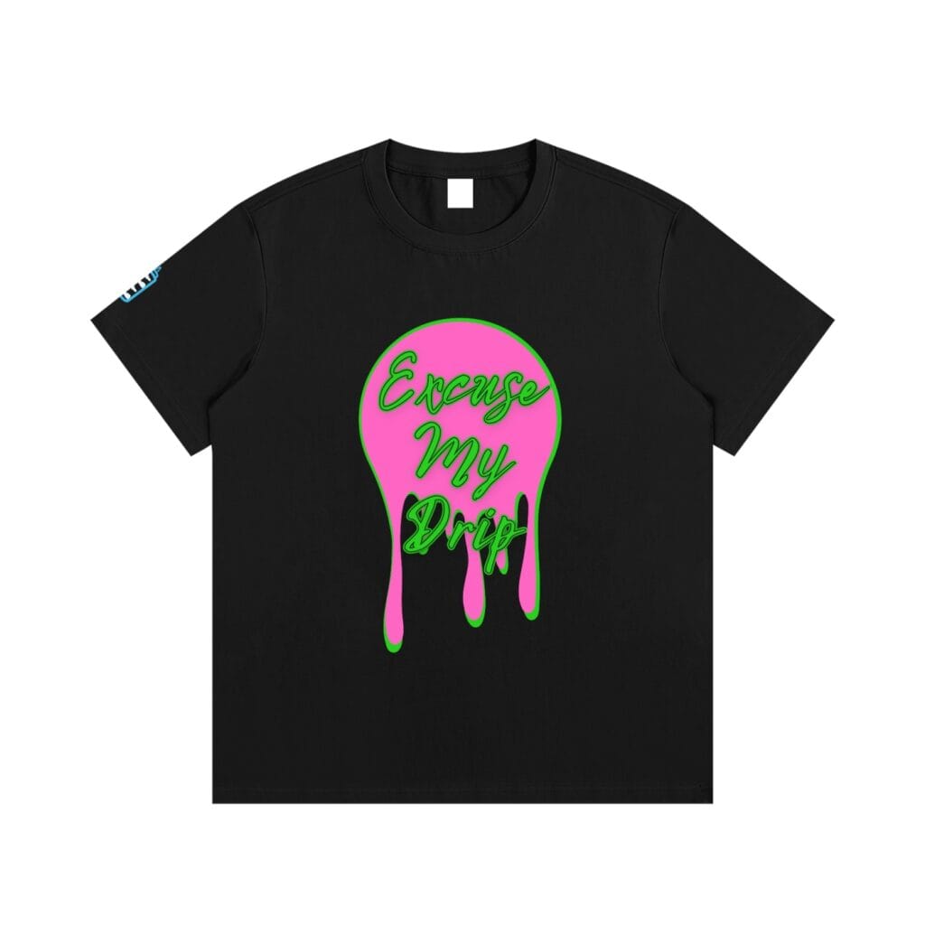 Excuse My Drip Tee Black - Sauced Myself